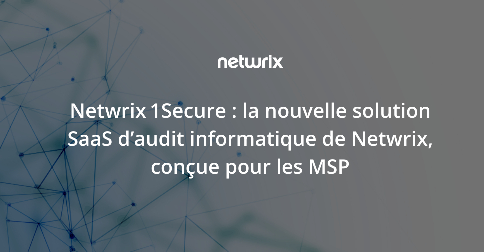 Netwrix 1secure New Saas Auditing Solution Tailored For Managed